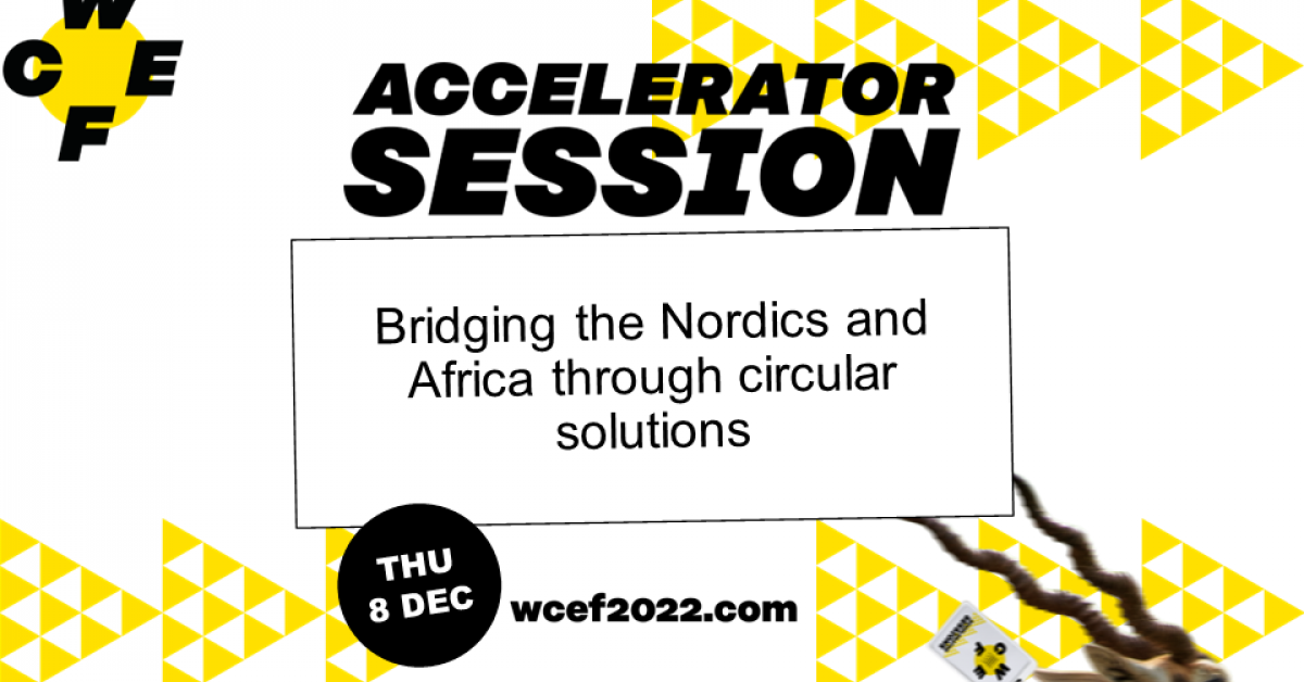 Wcef2022 Accelerator Session Bridging The Nordics And Africa Through
