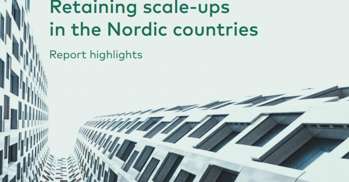 Grow and Go? Retaining scale-ups in the Nordic countries | Nordic ...